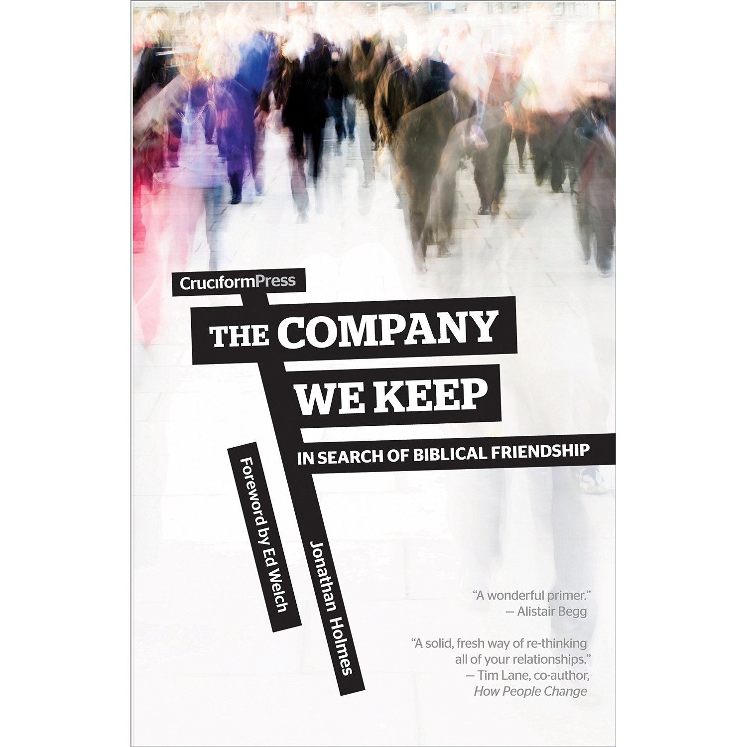 The company we keep – Book Review / Critique littéraire | Centré sur Dieu!
